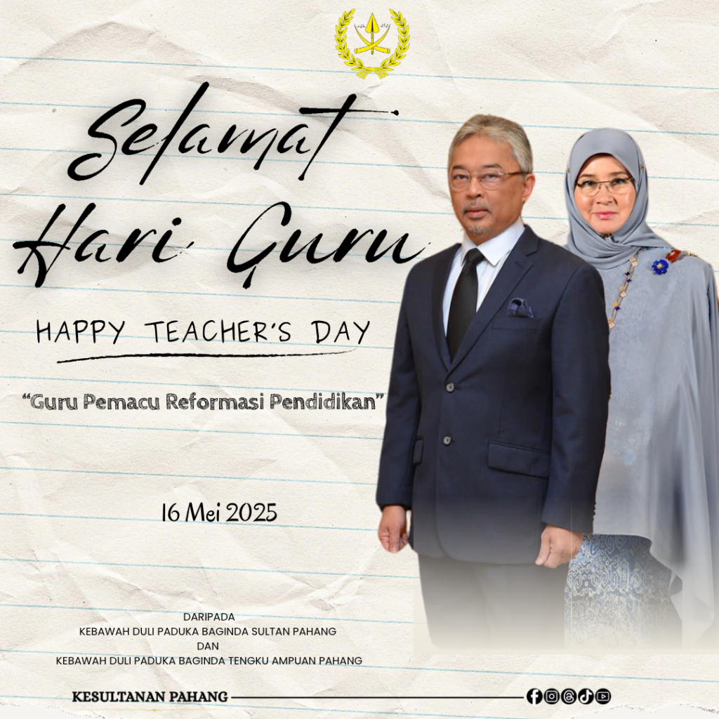 KDPB SULTAN PAHANG, TENGKU AMPUAN PAHANG ZAHIR UCAPAN SELAMAT HARI GURU - Istana Pahang
