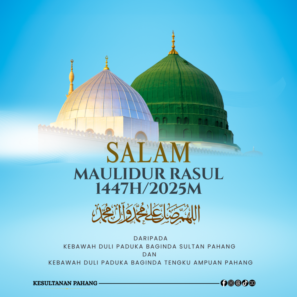KDPB SULTAN PAHANG, KDPB TENGKU AMPUAN PAHANG ZAHIR UCAPAN SALAM MAULIDUR RASUL 1447H/2025 ...
